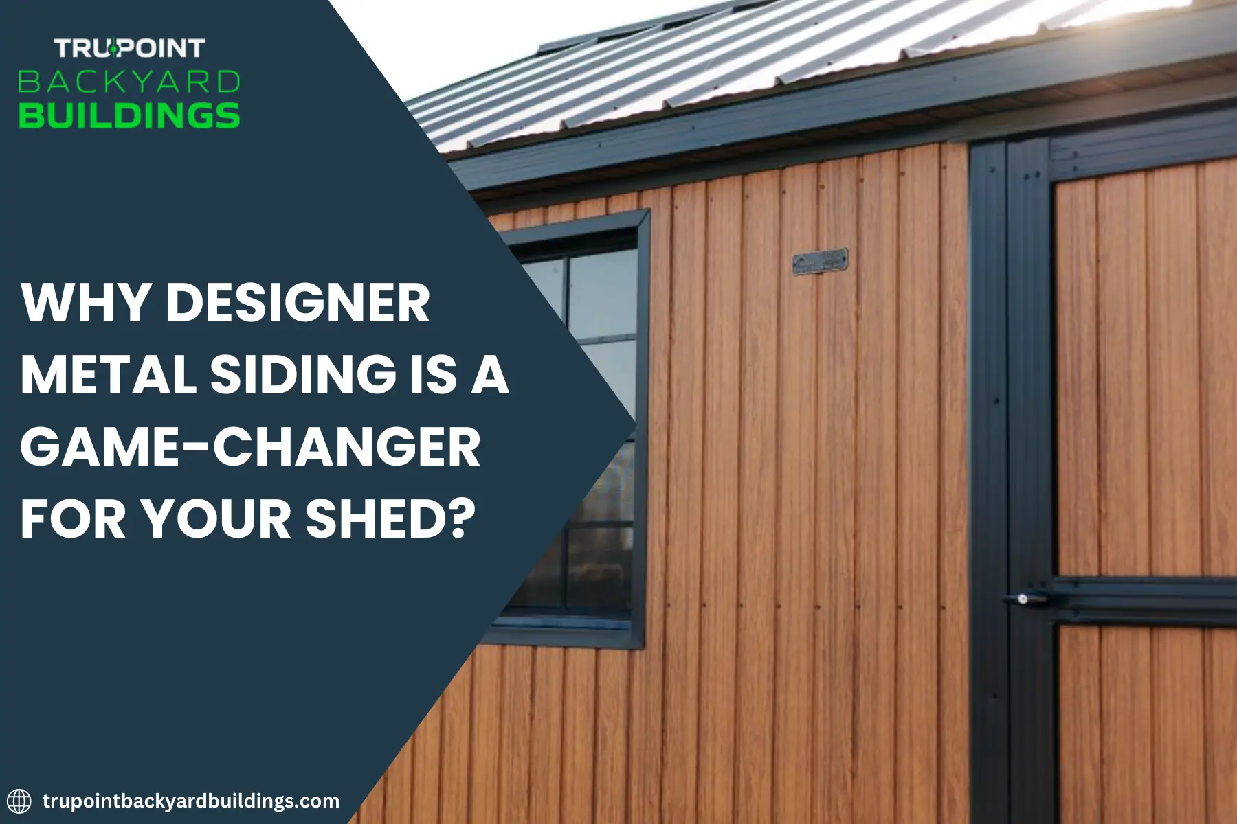 Designer Metal Siding for Sheds: Why It's the Ultimate Choice