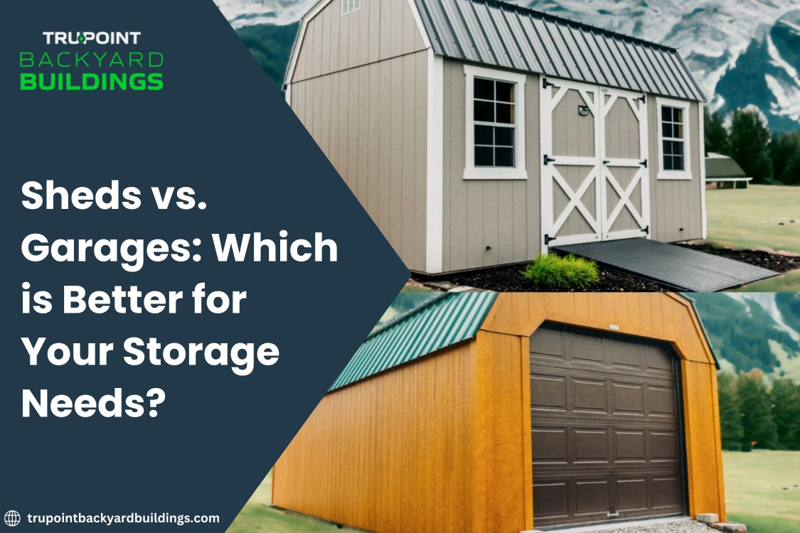 Sheds vs. Garages: Which is Better for Your Storage Needs? - TruPoint Backyard Buildings
