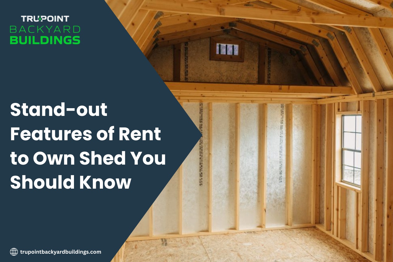 8 Stand-out Features of Rent to Own Shed You Should Know