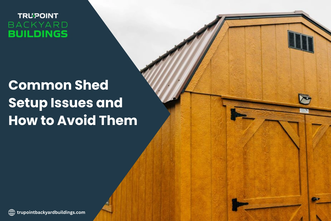 Common Shed Setup Issues and How to Avoid Them - TruPoint Backyard ...