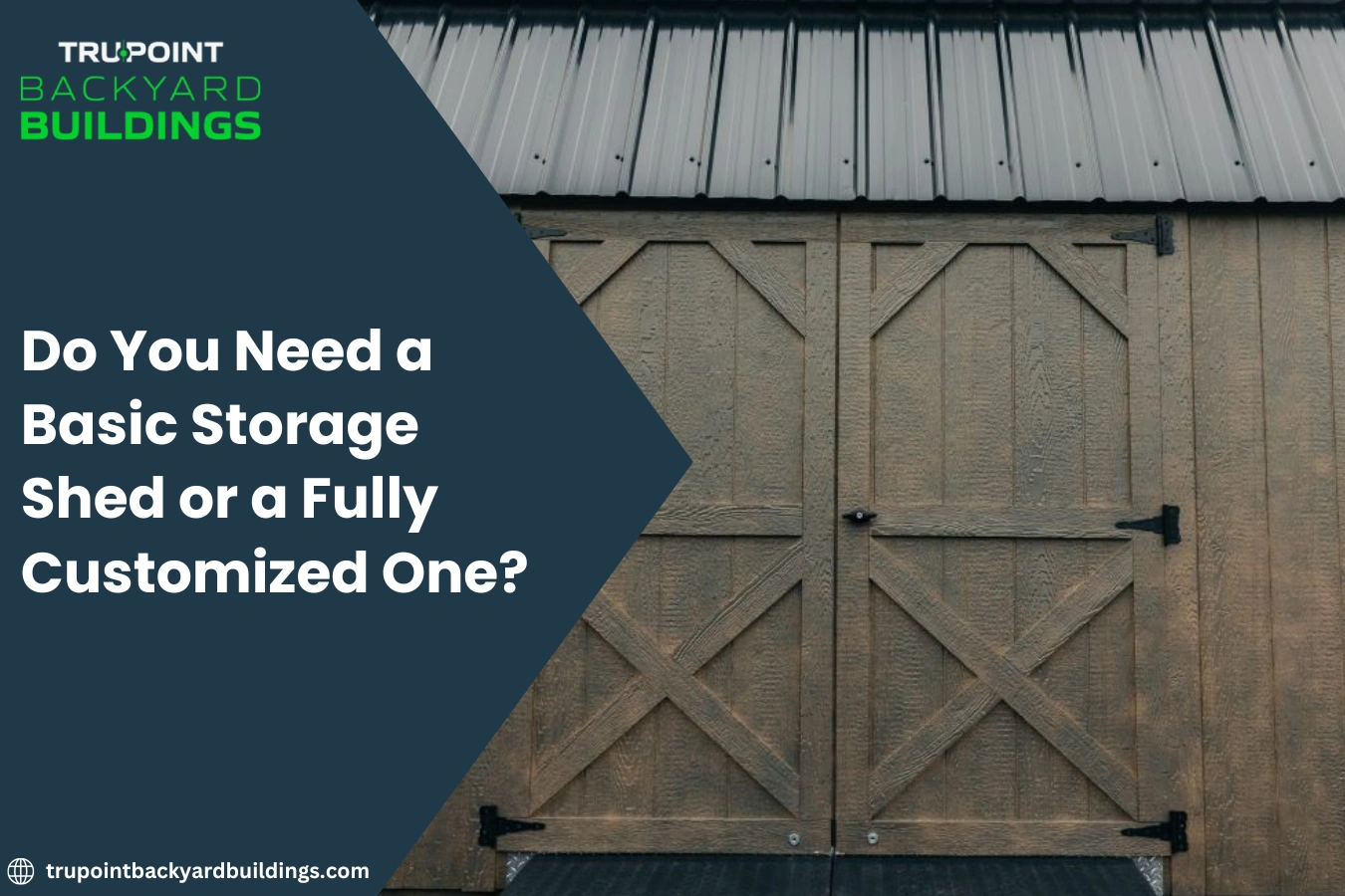 Do You Need a Basic Storage Shed or a Fully Customized One? - TruPoint ...